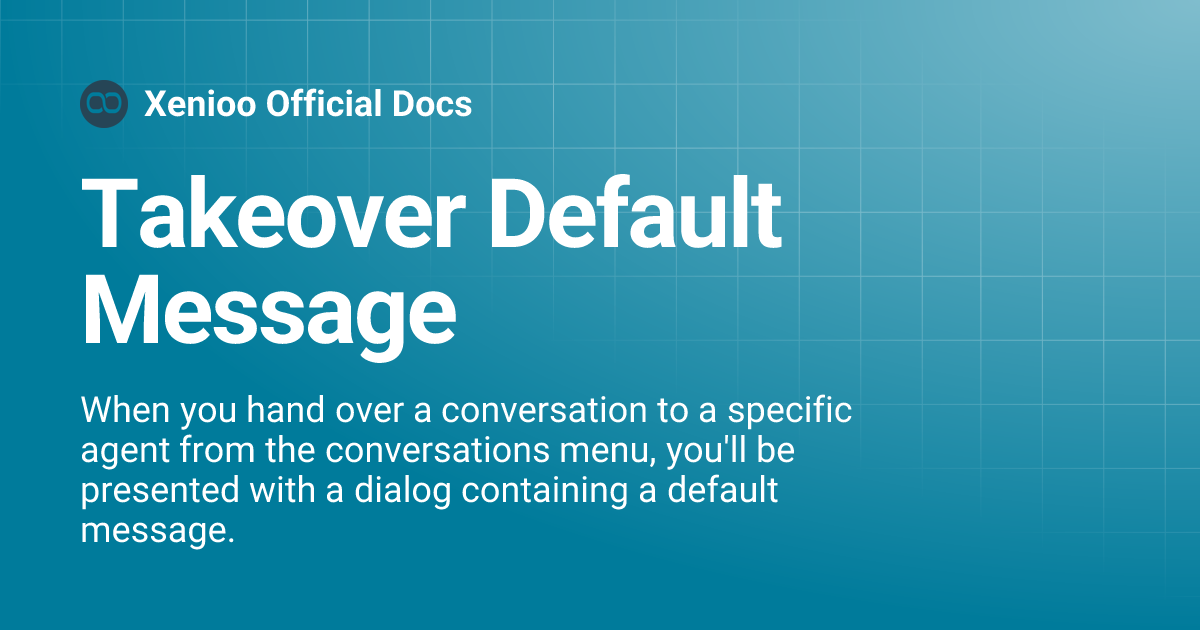 Takeover Default Message | Xenioo Official Docs