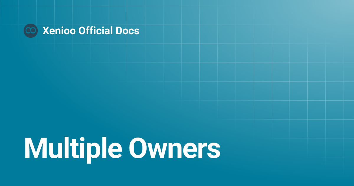 Multiple Owners | Xenioo Official Docs