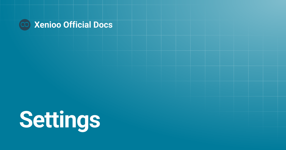 Settings | Xenioo Official Docs