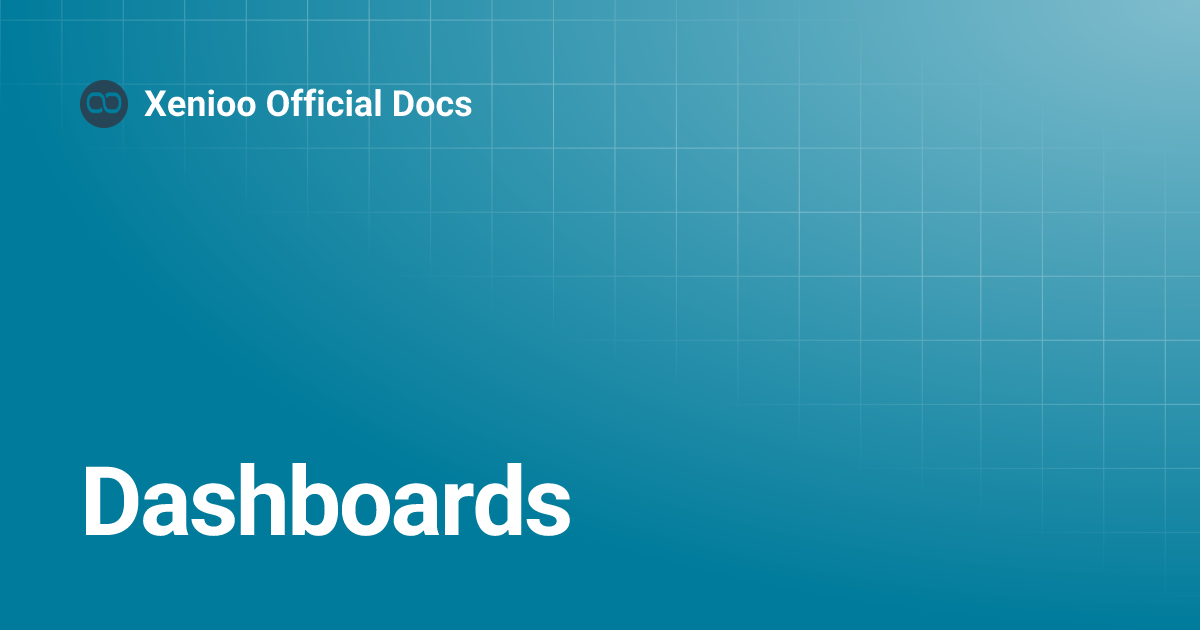 Dashboards | Xenioo Official Docs